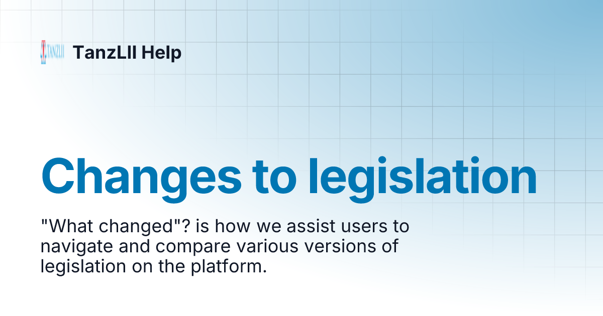 Changes to legislation | TanzLII Help